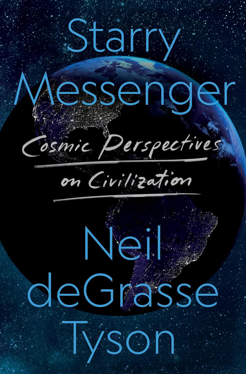 Starry Messenger: Cosmic Perspectives on Civilization - NEW YORK TIMES ...